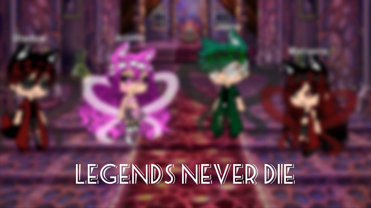 Legends never die gacha life - YouTube