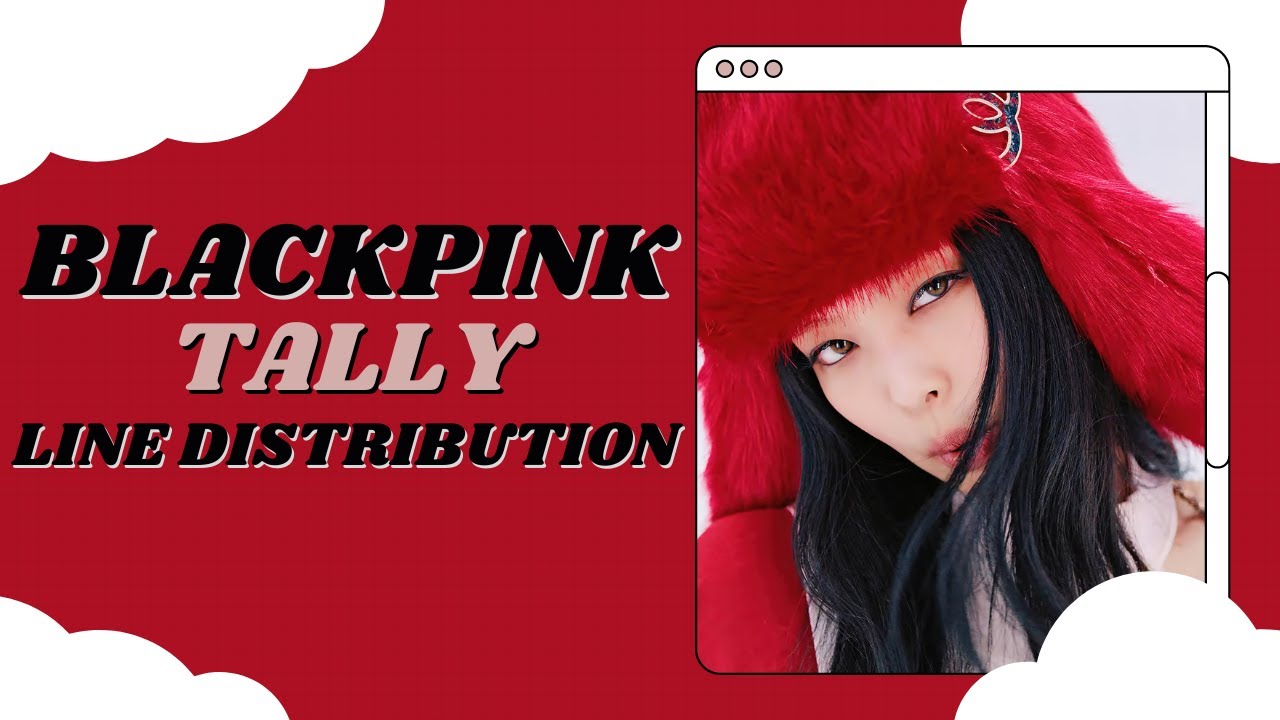 BLACKPINK - Tally (Line Distribution) - YouTube