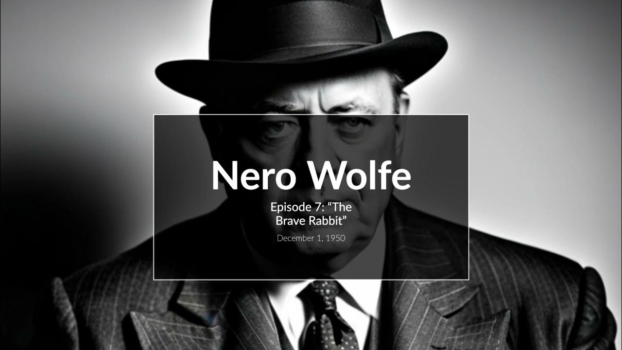 The New Adventures of Nero Wolfe - Episode 7: "The Brave Rabbit" - December 1, 1950 (Old Time ...