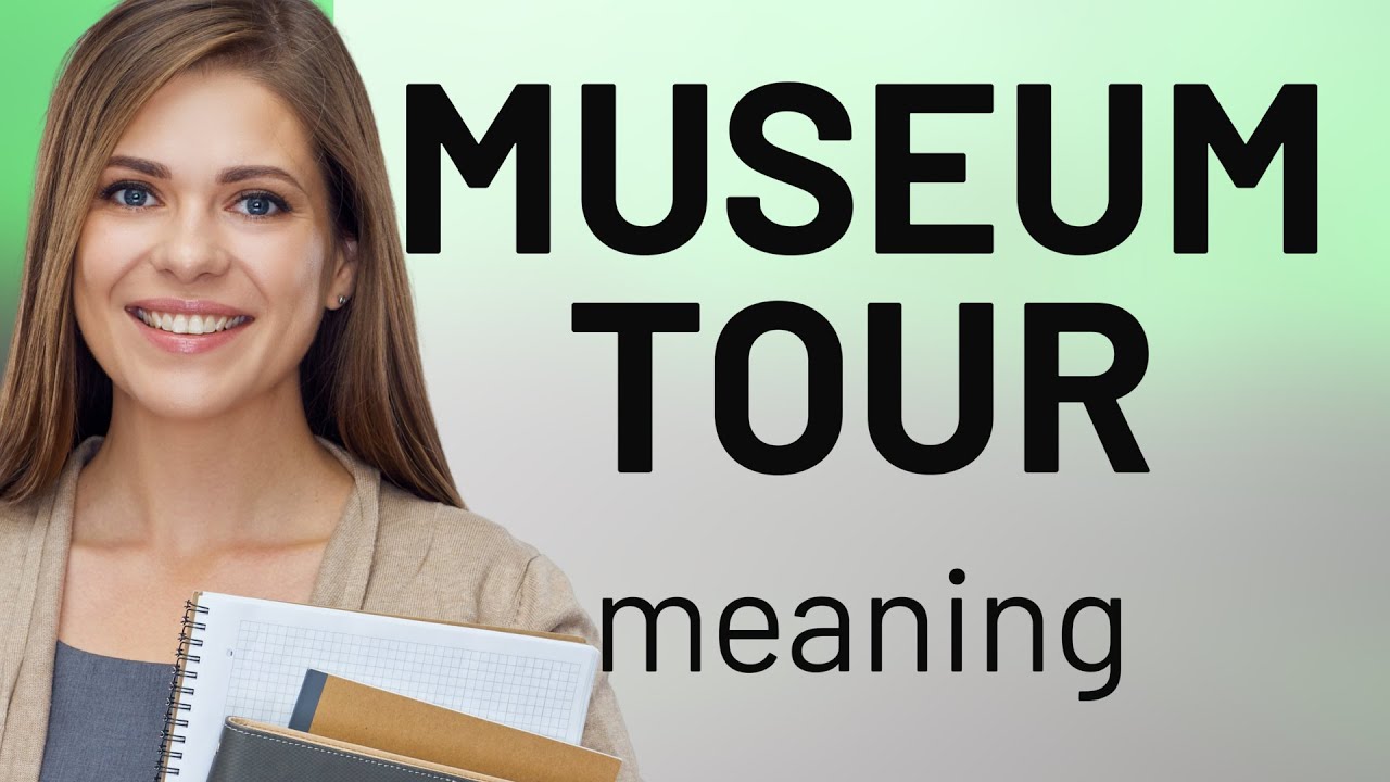 Understanding "Museum Tour": A Guide for English Learners - YouTube