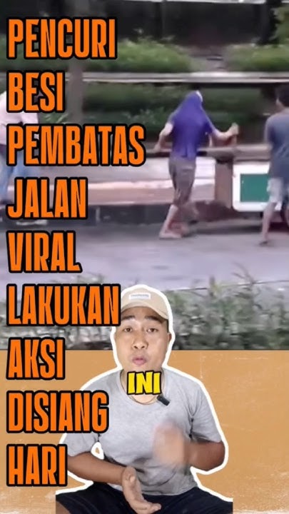 pencuri ini viral kecyduk nyolong besi pembatas jalan - YouTube