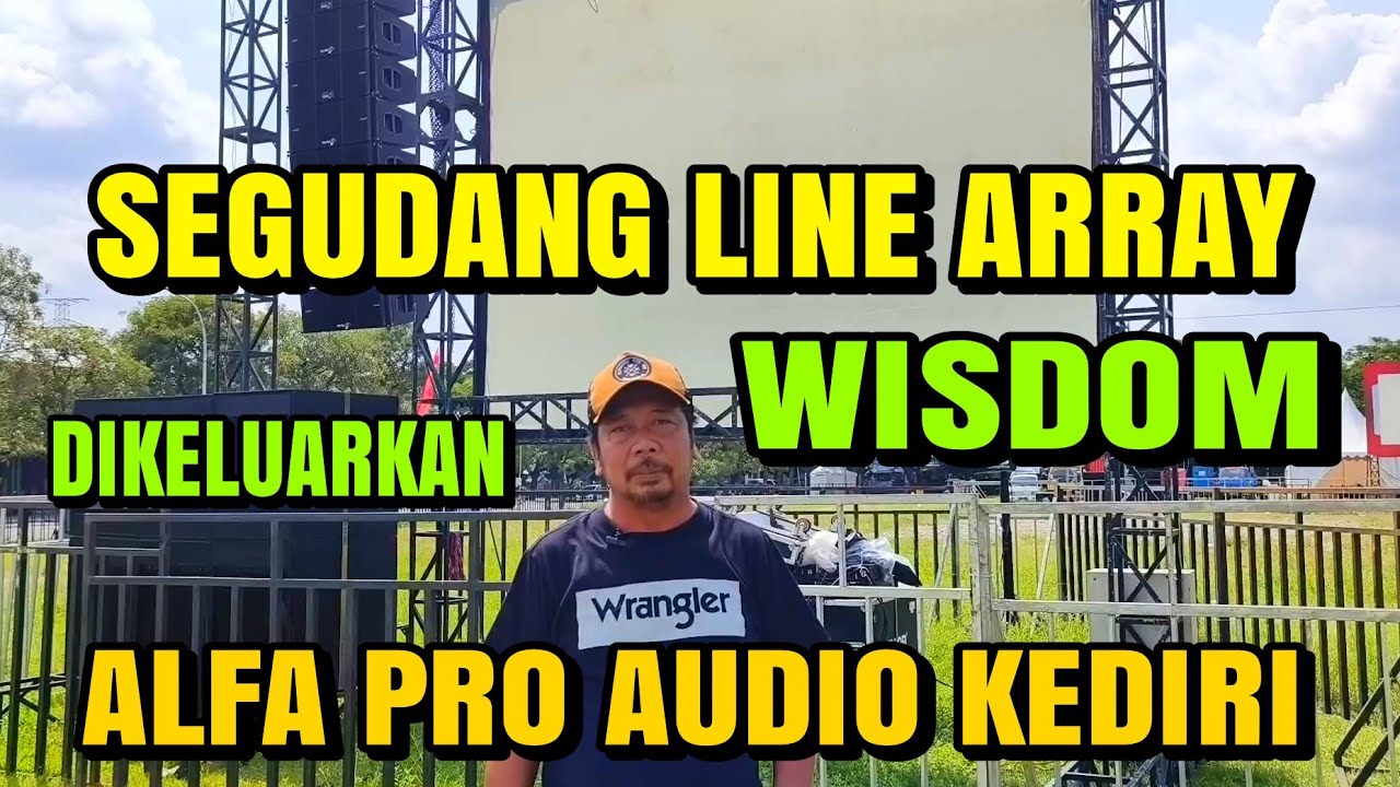 SEGUDANG LINE ARRAY WISDOM DIKELUARKAN ALFA PRO AUDIO KEDIRI UNTUK ...