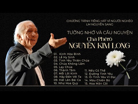 TƯỞNG NHỚ VÀ CẦU NGUYỆN | CHA PHÊRÔ NGUYỄN KIM LONG