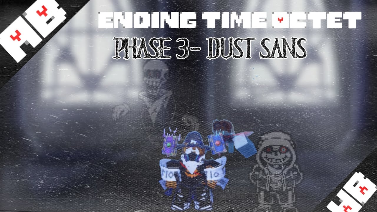 -=Alternate Battlegrounds=-【Ending Time Octet 】Phase 3-Dust Sans - YouTube