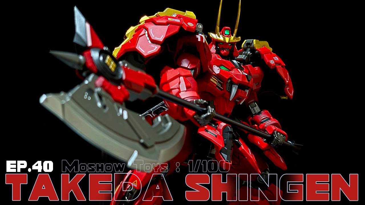 EP.40 [MOSHOW TOYS] Illustrious Class 1/100 TAKEDA SHINGEN !!! - YouTube