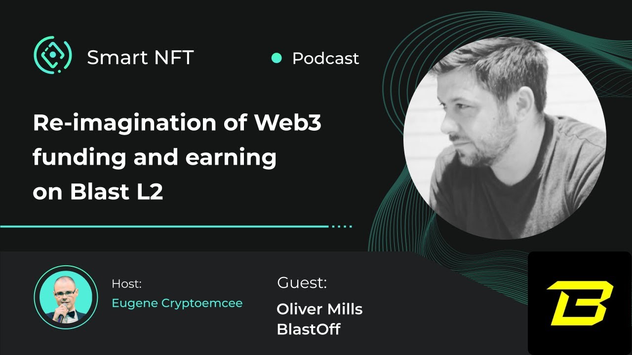 Re-imagination of Web3 funding and earning on #BlastL2 with Oliver Mills, BlastOff - YouTube