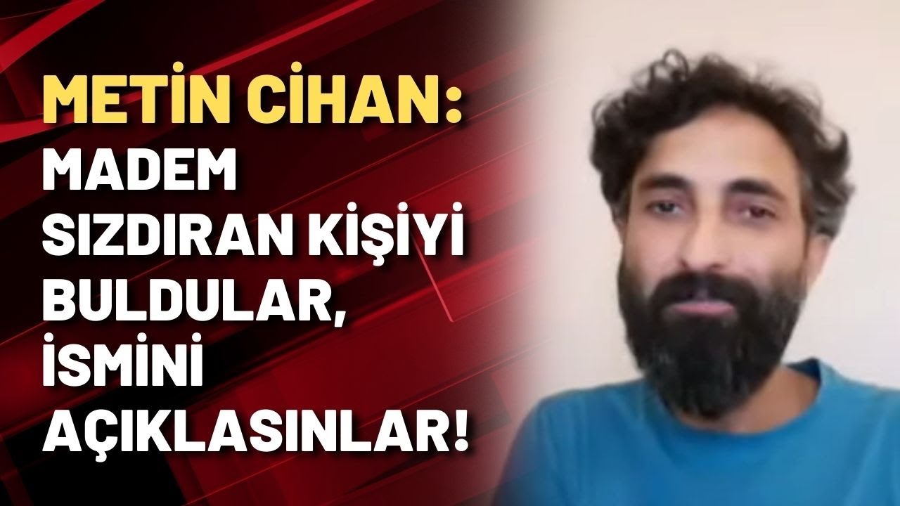 Metin Cihan: Madem sızdıran kişiyi buldular, ismini açıklasınlar! - YouTube