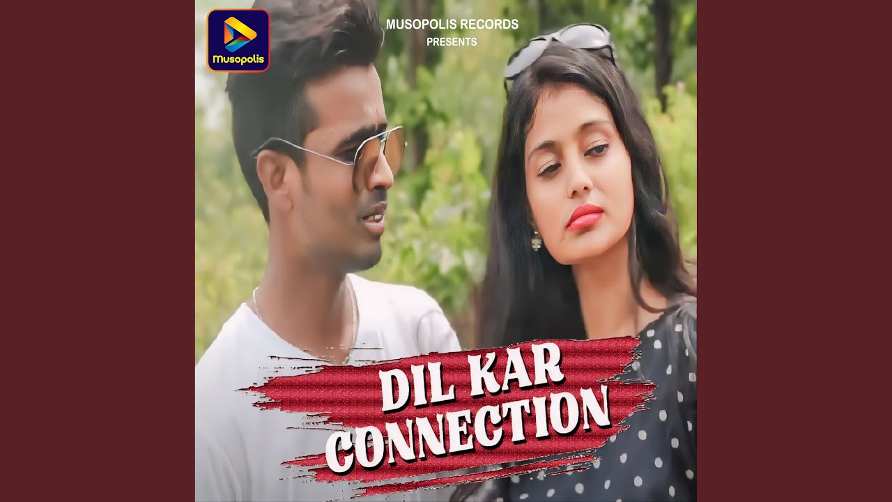 DIL KAR CONNECTION - YouTube