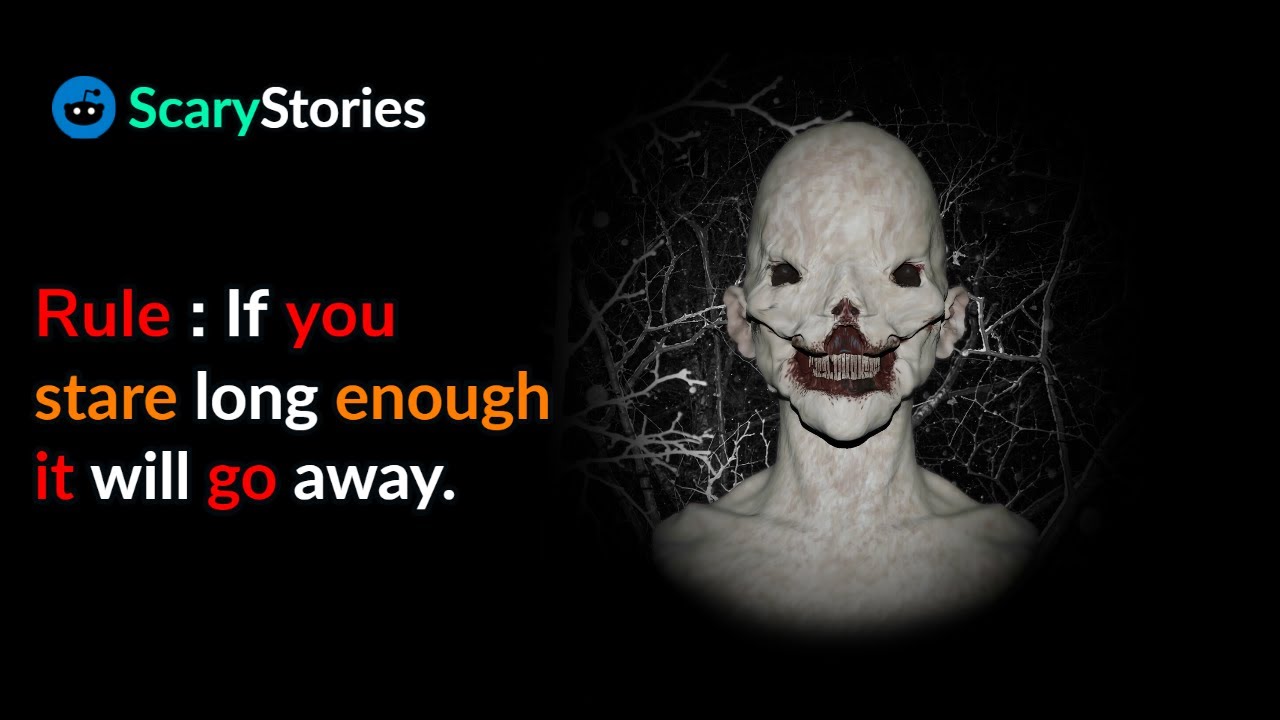 Rule : If you stare long enough, it will go away. |scary stories - YouTube