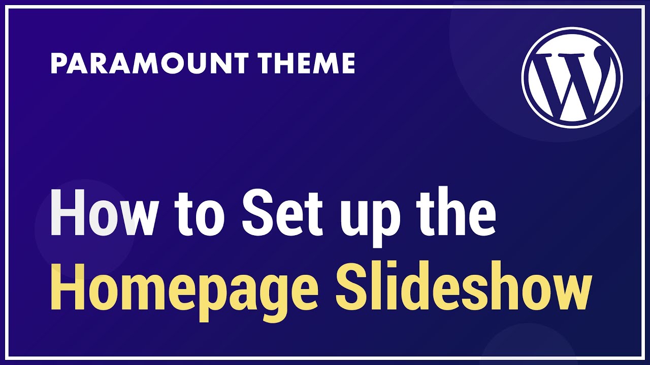 How to Set Up the Homepage Slideshow in Paramount WordPress Theme - YouTube