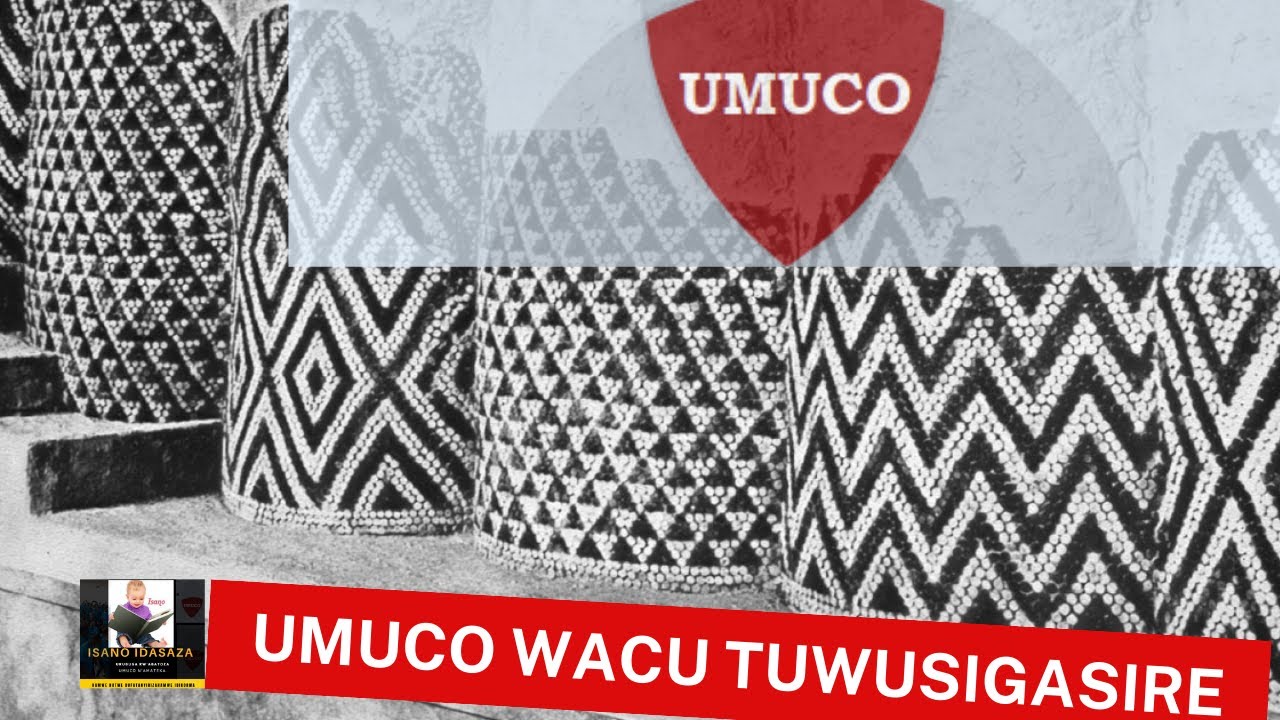 Umuco wacu tuwusigasire(Rwandan Culture) - YouTube