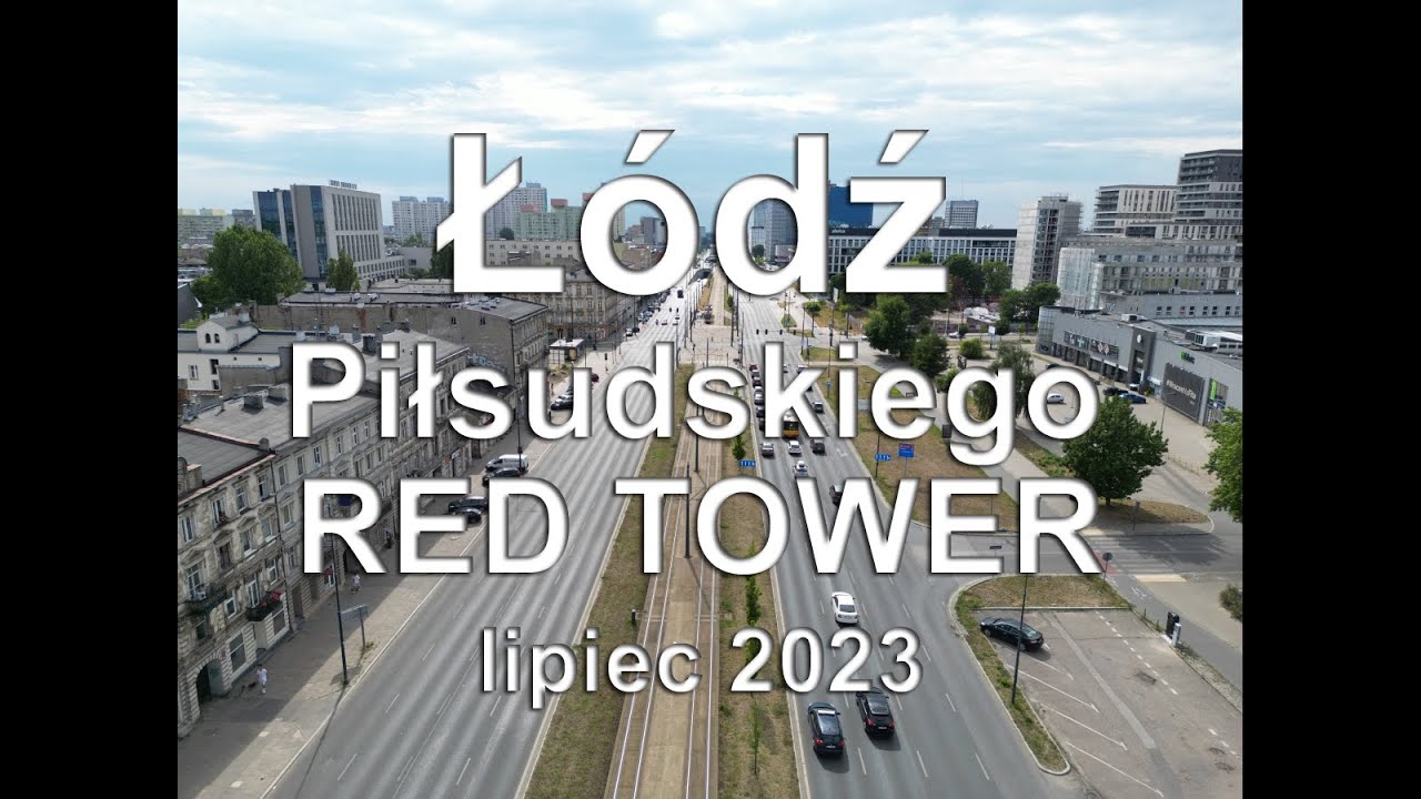 Z DRONA - Łódź - al. Piłsudskiego - RED TOWER - 2023.07 (960m) - YouTube