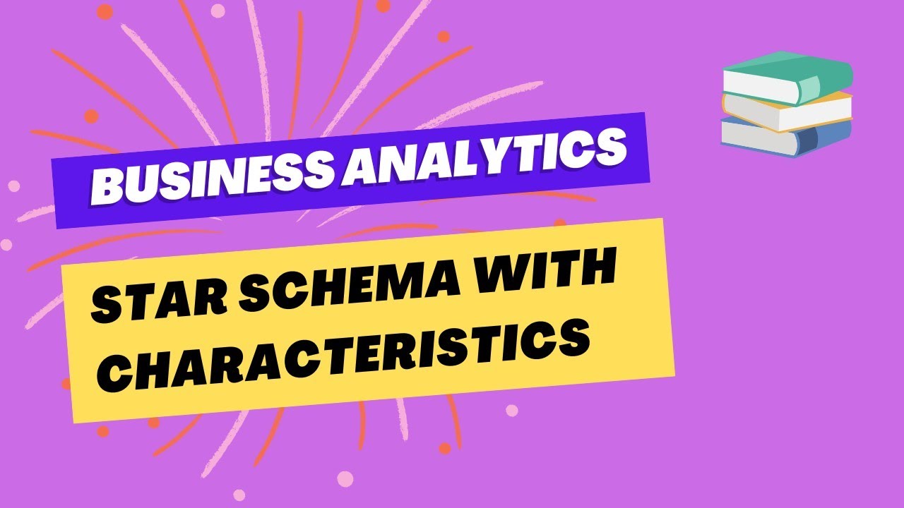 Star Schema| Characteristics of Star Schema| Business Analytics #bba # ...