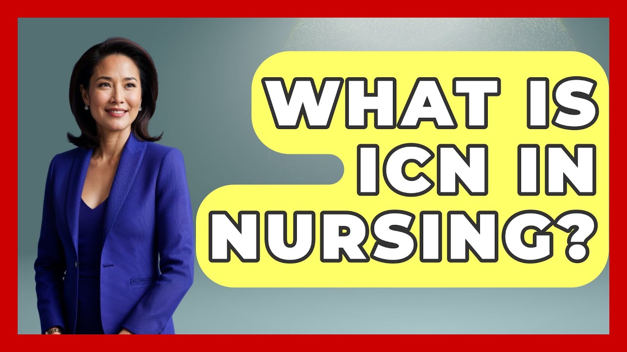What Is ICN In Nursing? - Nursing Knowledge Exchange - YouTube