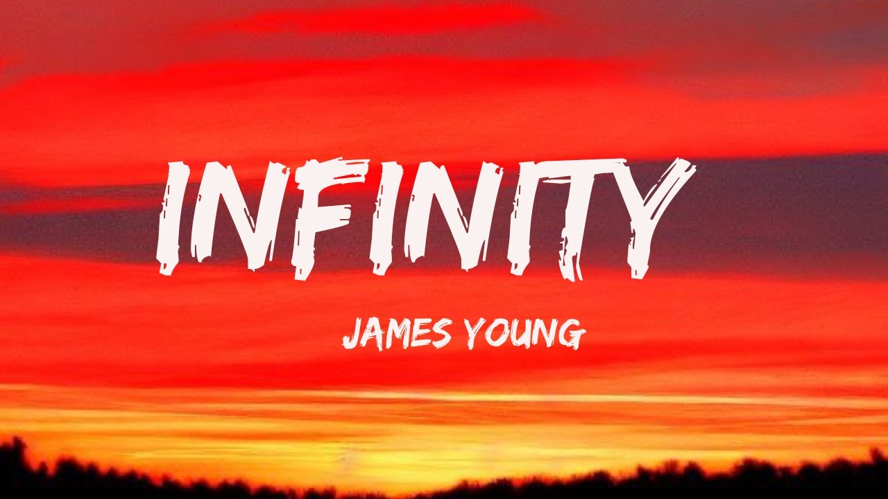 Infinity - James Young (Lyrics) - YouTube