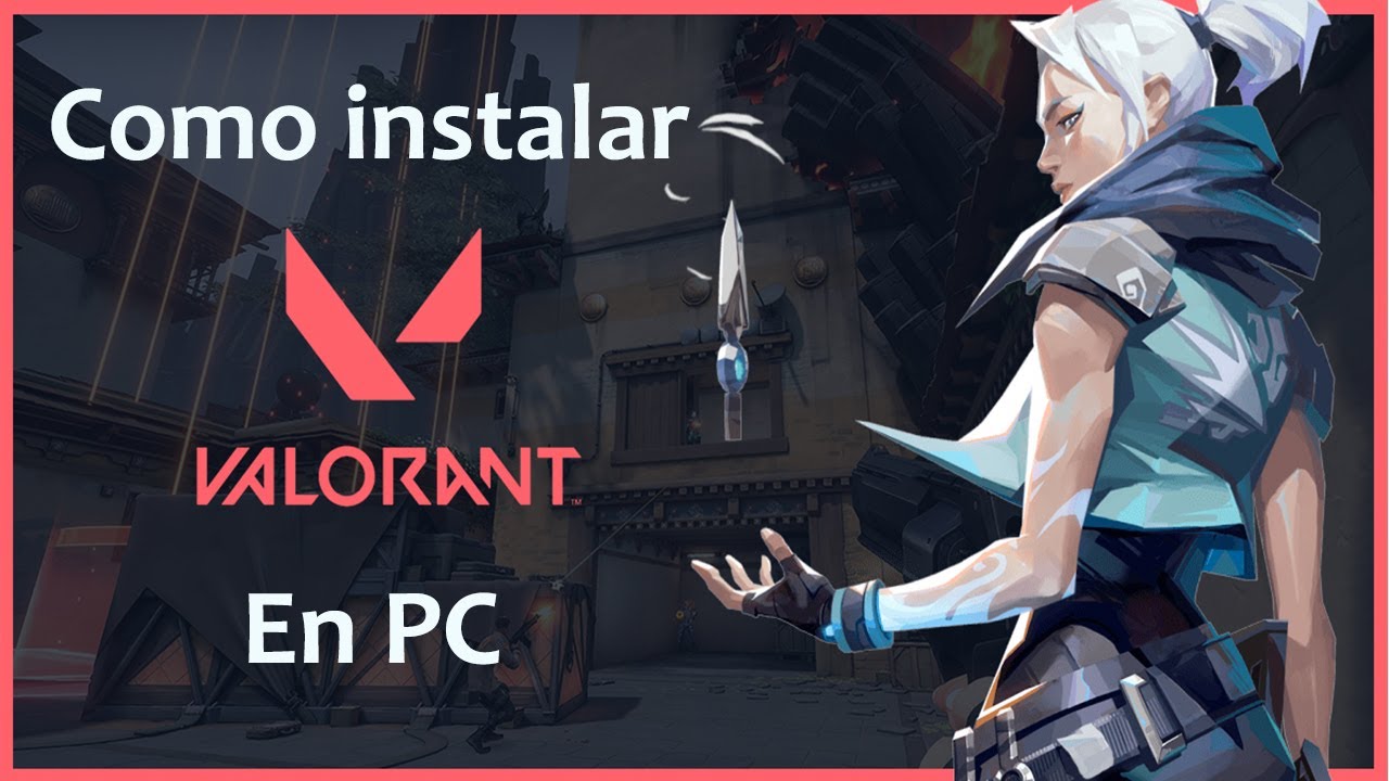Como instalar Valorant en PC o como descargar Valorant en computadora🔆 ... Como instalar Valorant en PC o como descargar Valorant en computadora🔆 ...