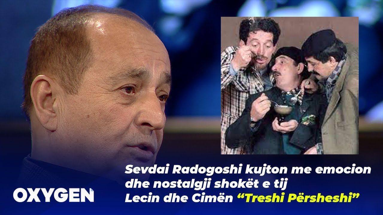 Sevdai Radogoshi kujton me emocion dhe nostalgji shokët e tij Lecin dhe ...