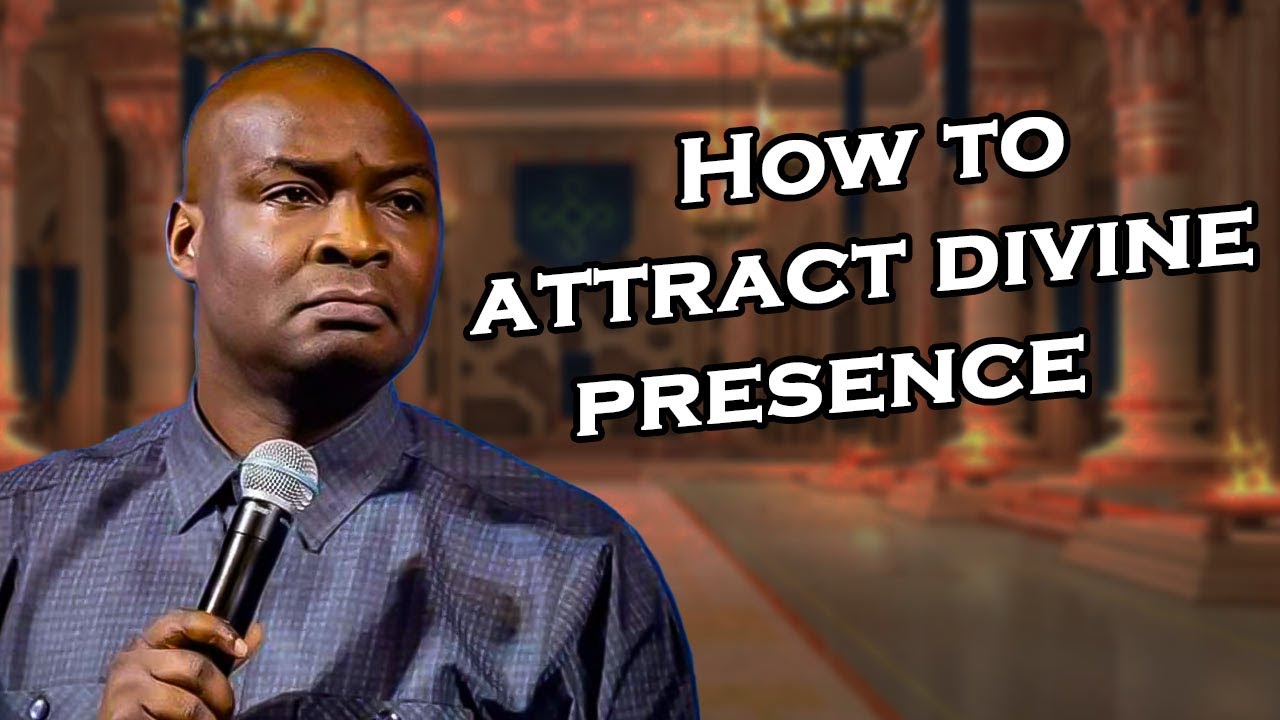 How to Attract Divine Presence - APOSTLE JOSHUA SELMAN - YouTube