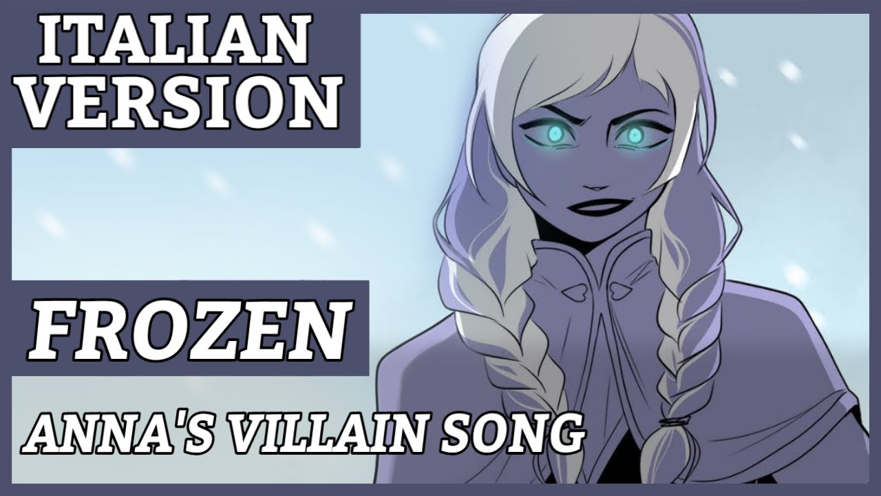 ANNA'S VILLAIN SONG - Oggi, per la prima volta | FROZEN | Italian ...