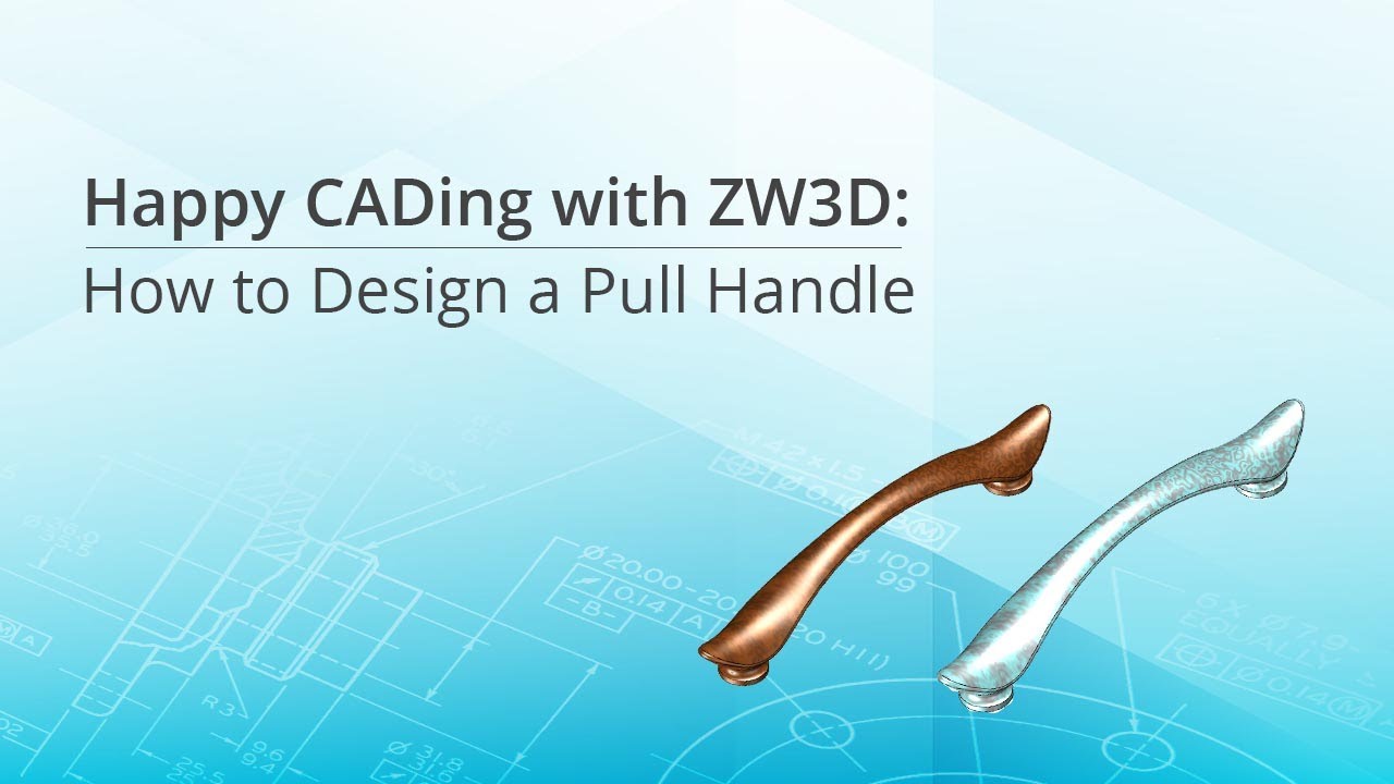 Happy CADing with ZW3D: Design a Pull Handle - YouTube