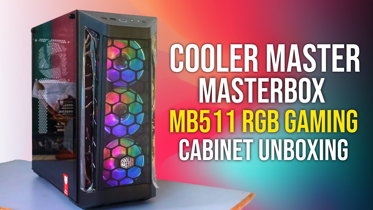 Cooler Master MasterBox Mb511 RGB cabinet Unboxing In Hindi | Best RGB ...