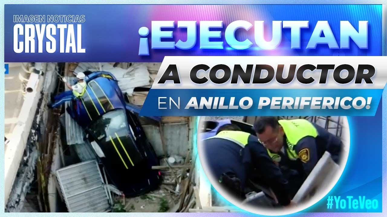 Conductor es asesinado en Anillo Periférico de la CDMX | Noticias con ...