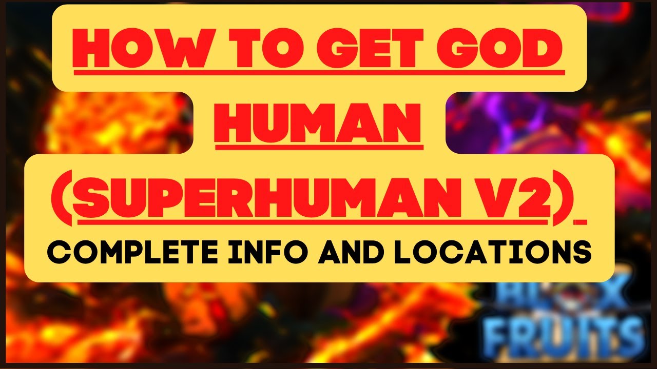 All things you need know *to get God Human* (SuperHuman V2) in Blox ...