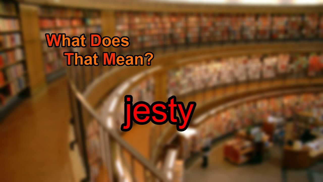 What does jesty mean? - YouTube