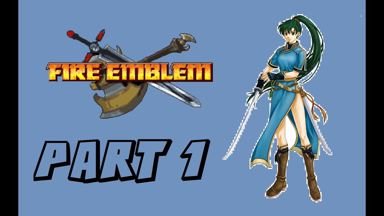 Lets Play Fire Emblem (GBA) - PART 1 - Noble Lady Lyndis - YouTube