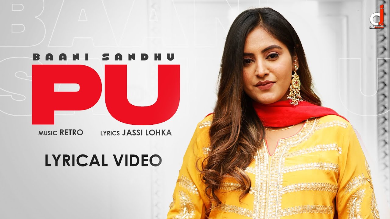 PU (Lyrical Video) Baani Sandhu | Jassi Lokha | Retro | @DesiJunctionOfficial | New Punjabi song ...