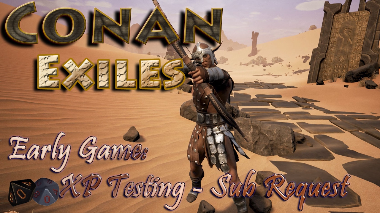 Conan Exiles - Early Game: XP Testing - YouTube