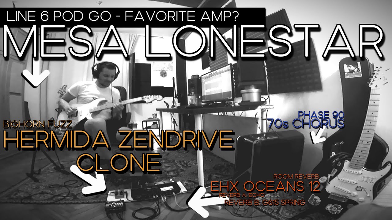 Line 6 POD GO: Mesa LONESTAR | Zendrive Clone Pedal | EHX Oceans 12 ...
