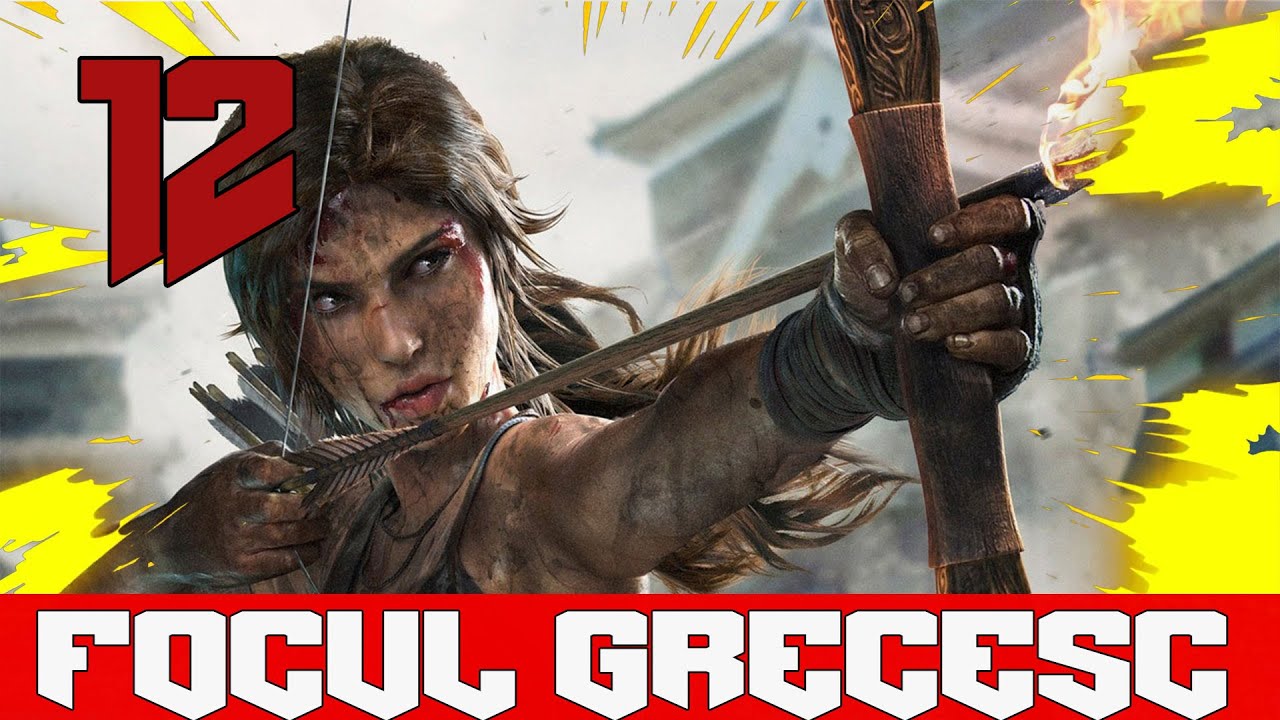 Jucam Rise of The Tomb Raider #12 - "Focul grecesc" - YouTube