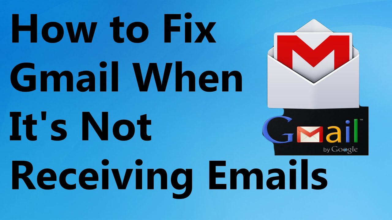 Gmail Not Receiving Emails Issues-2024 [How To Fix Gmail when it's not ...