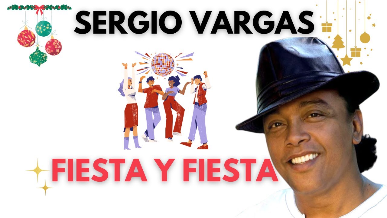 Fiesta y Fiesta (Letras) - Sergio Vargas - YouTube