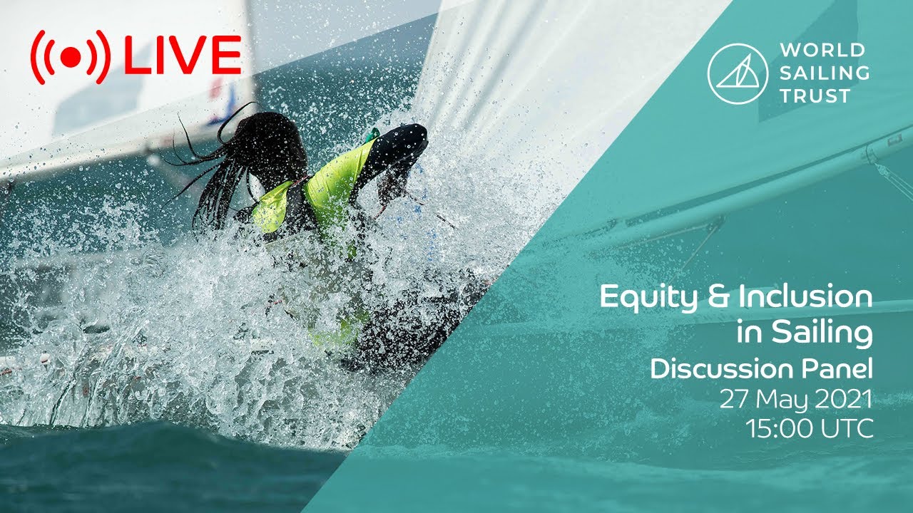 Equity & Inclusion in Sailing Discussion Panel: World Sailing Trust ...