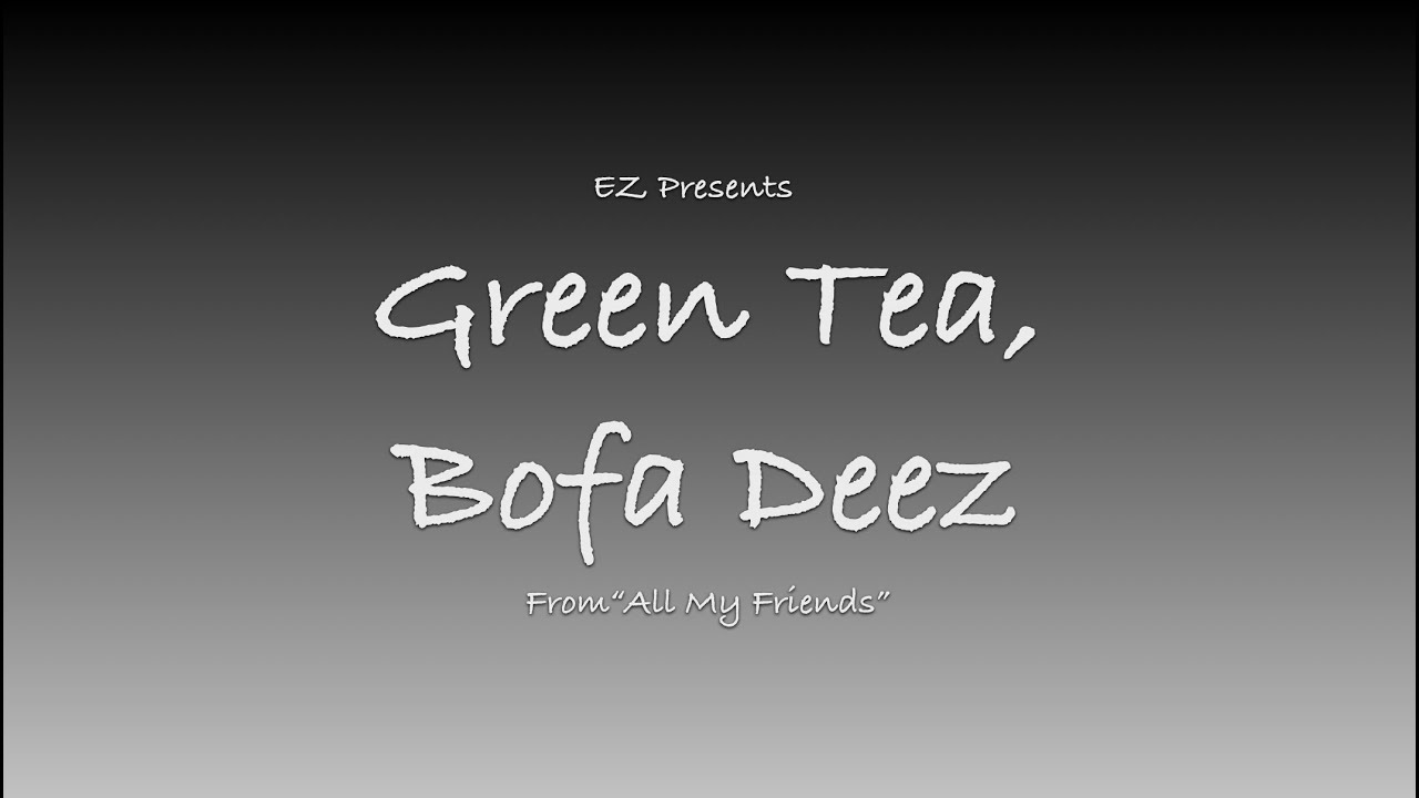 [Official Music] EZ - Green Tea, Bofa Deez - YouTube