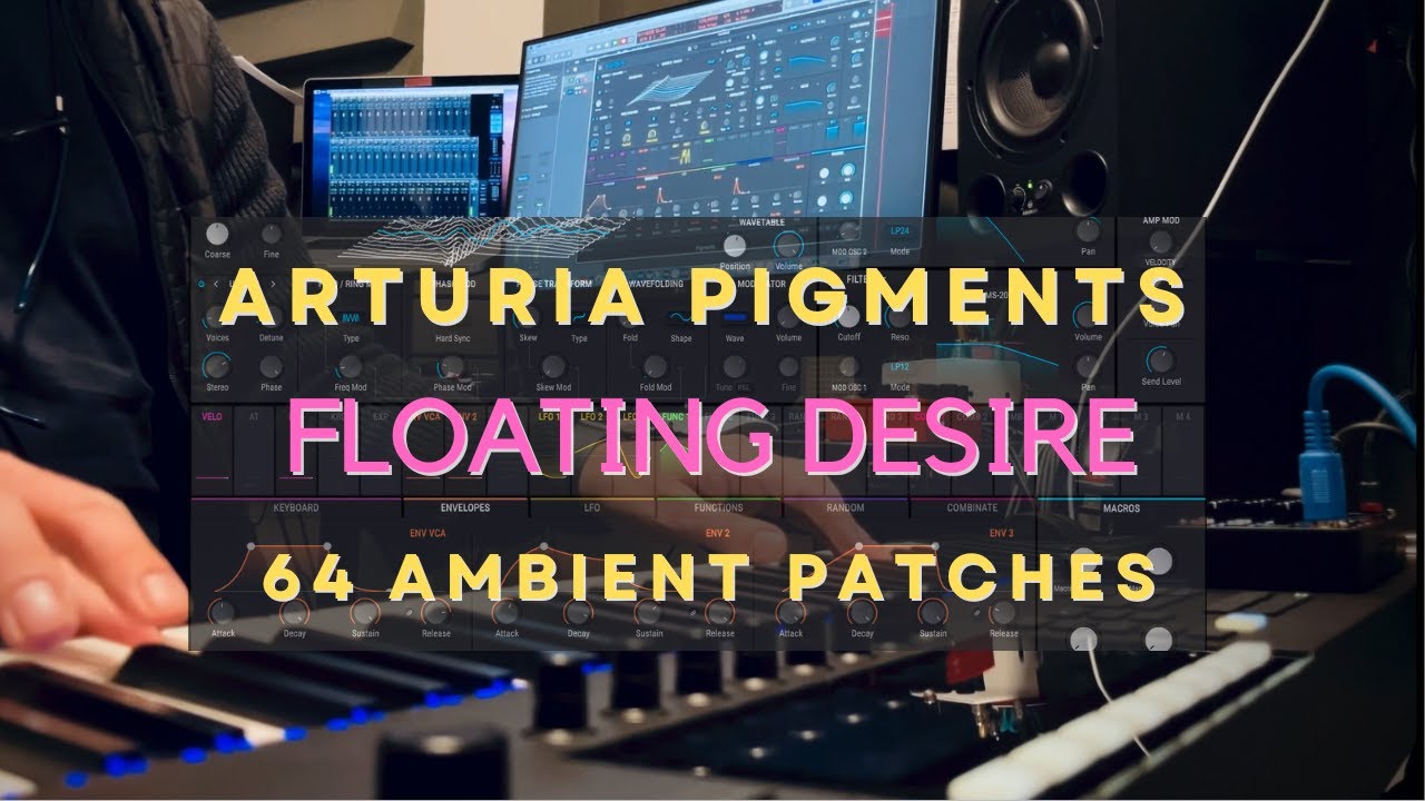 64 NEW AMBIENT patches for Arturia PIGMENTS "Floating Desire" - YouTube