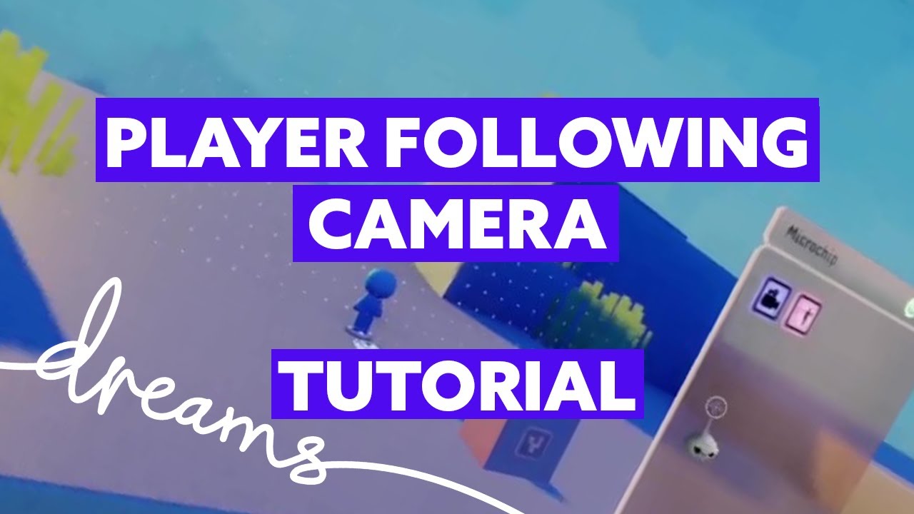 Dreams Tutorial - Player following camera V.2 - YouTube
