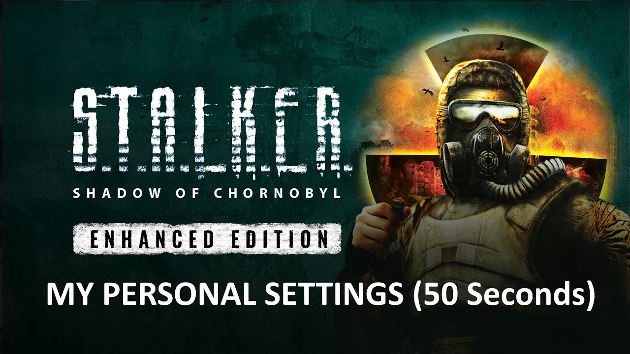 S.T.A.L.K.E.R.: SHADOW OF CHORNOBYL ENHANCED EDITION - Best Graphics ...