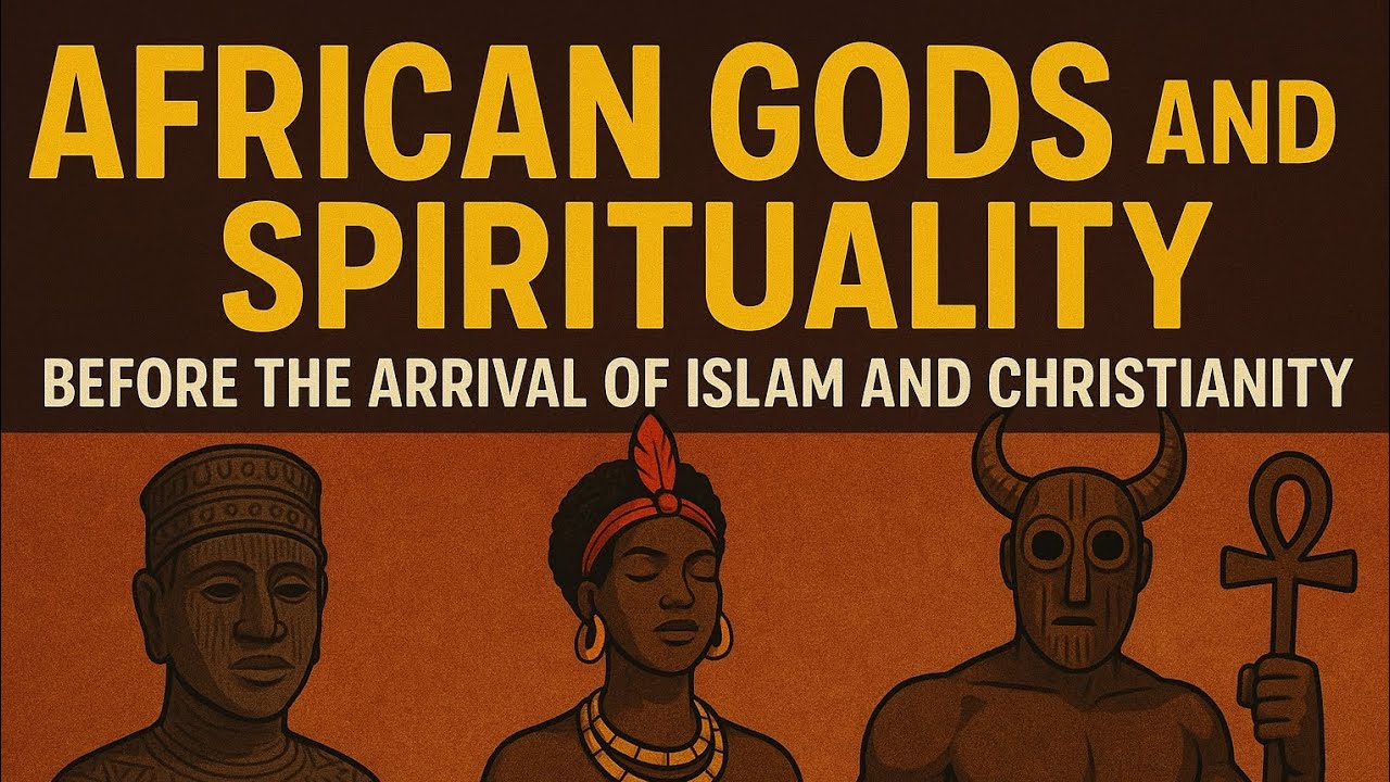 African Gods and Spirituality: Before the Arrival of Islam and ...