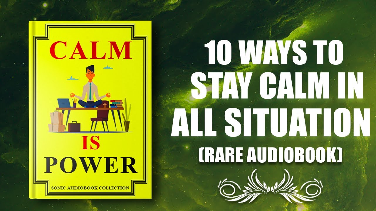 Calm Is Power: 21 Ways to Stay Calm in All Situations (Audiobook) - YouTube