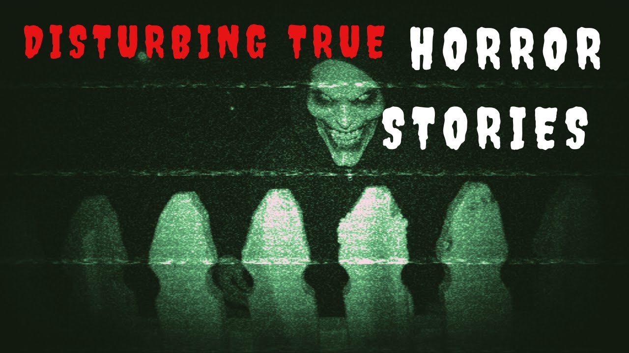 02 Disturbing True Horror Stories - YouTube