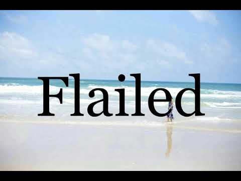 How To Pronounce Flailed🌈🌈🌈🌈🌈🌈Pronunciation Of Flailed - YouTube