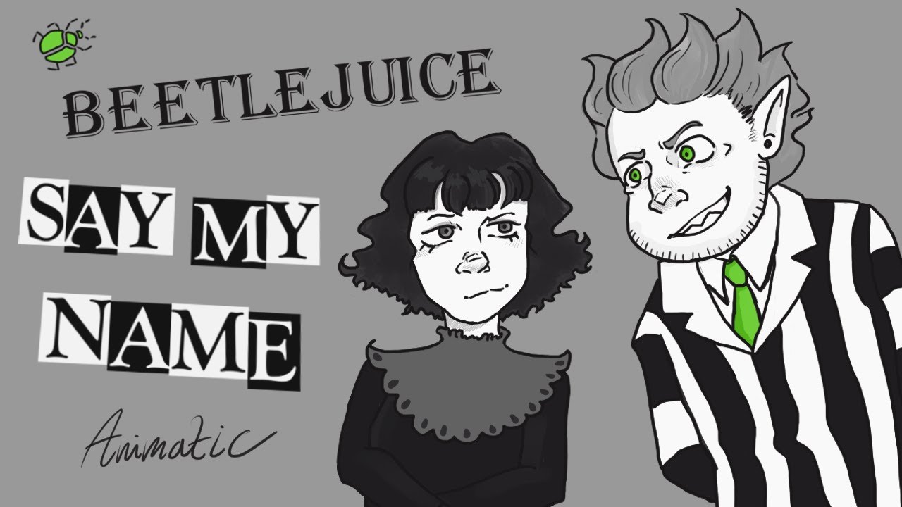 Say My Name | Beetlejuice the Musical Animatic - YouTube