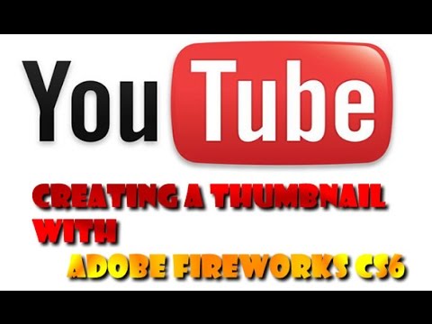 Creating a YouTube Thumbnail with Adobe Fireworks CS6! (1080p HD) - YouTube