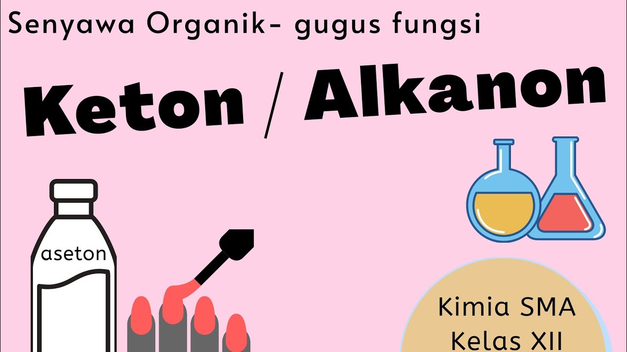 Keton / alkanon - gugus fungsi- kimia kelas 12 semester 2 - YouTube
