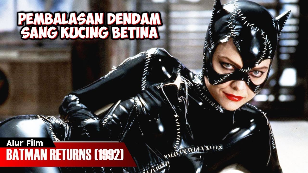 PEMBALASAN DENDAM SANG KUCING BETINA | ALUR CERITA FILM BATMAN RETURNS ...