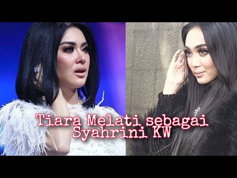 KENALKAN TIARA MELATI, SI SYAHRINI KW