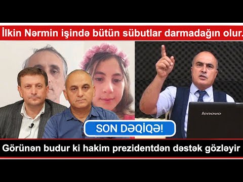 İlkin Nərmin işində bütün sübutlar darmadağın olur.